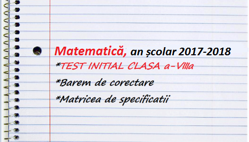 Test initial matematica clasa a-8-a + rezolvare (barem de corectare si ...